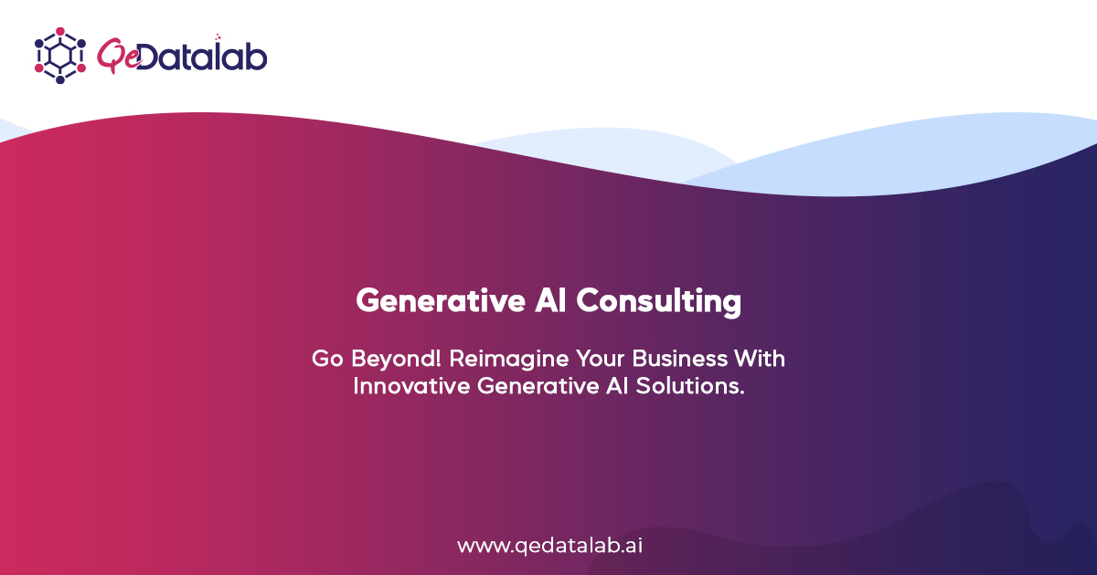 Generative AI Consulting Services | QeDatalab Generative AI Consulting Services | QeDatalab